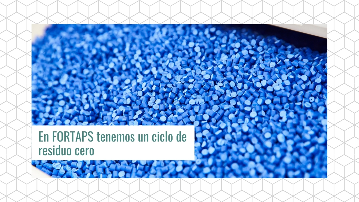 En FORTAPS tenemos un ciclo de residuo cero | Blog FORTAPS