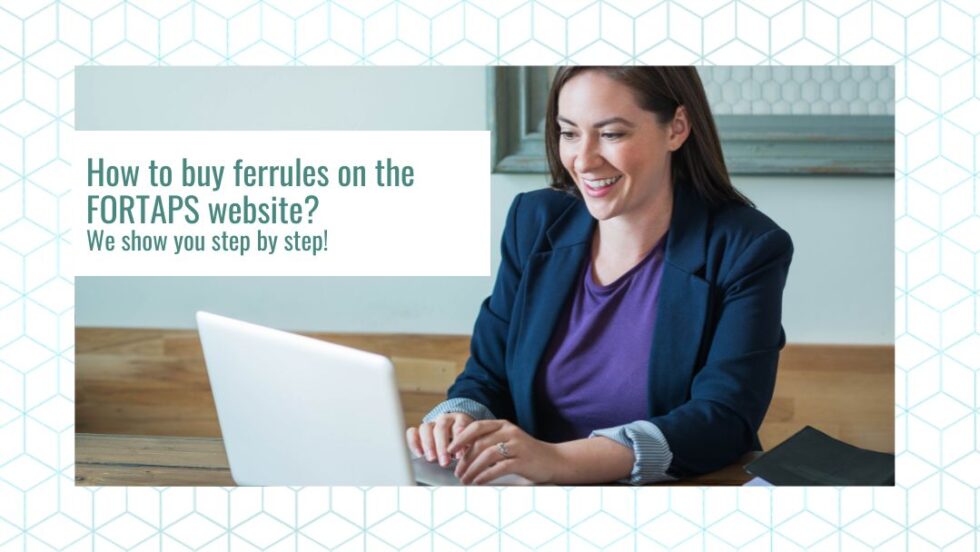 How to buy ferrules at Fortaps? Blog FORTAPS